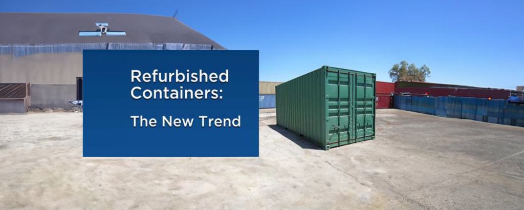 Refurbished Containers: The New Trend | Great Lakes Kwik Space